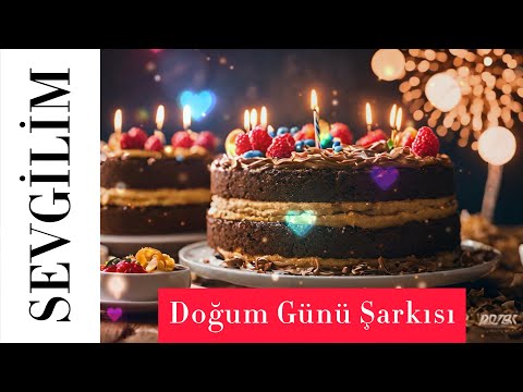 2024 Doğum Günü Şarkısı 🎉🎂İyi Ki Doğdun SEVGİLİM🌟Mutlu Yıllar Sana! Doğum Günün Kutlu Olsun SEVGİLİM