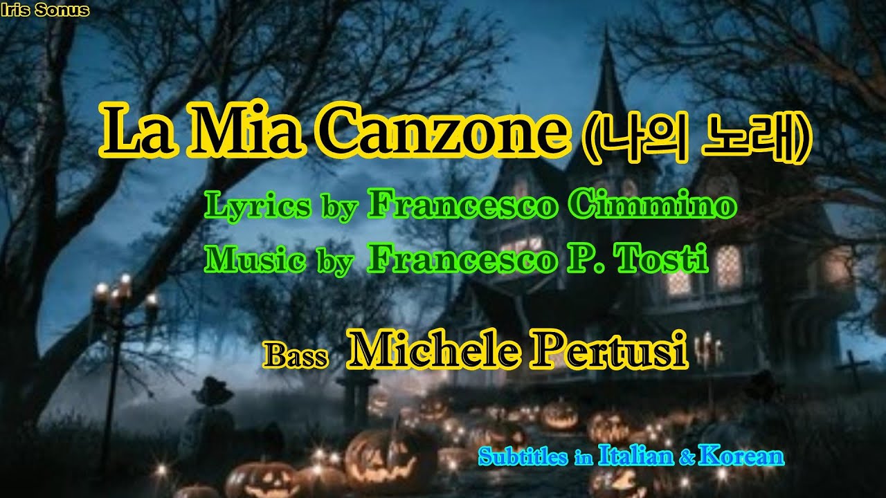 La mia canzone (나의 노래) - Francesco P. Tosti - bass Michele Pertusi ...