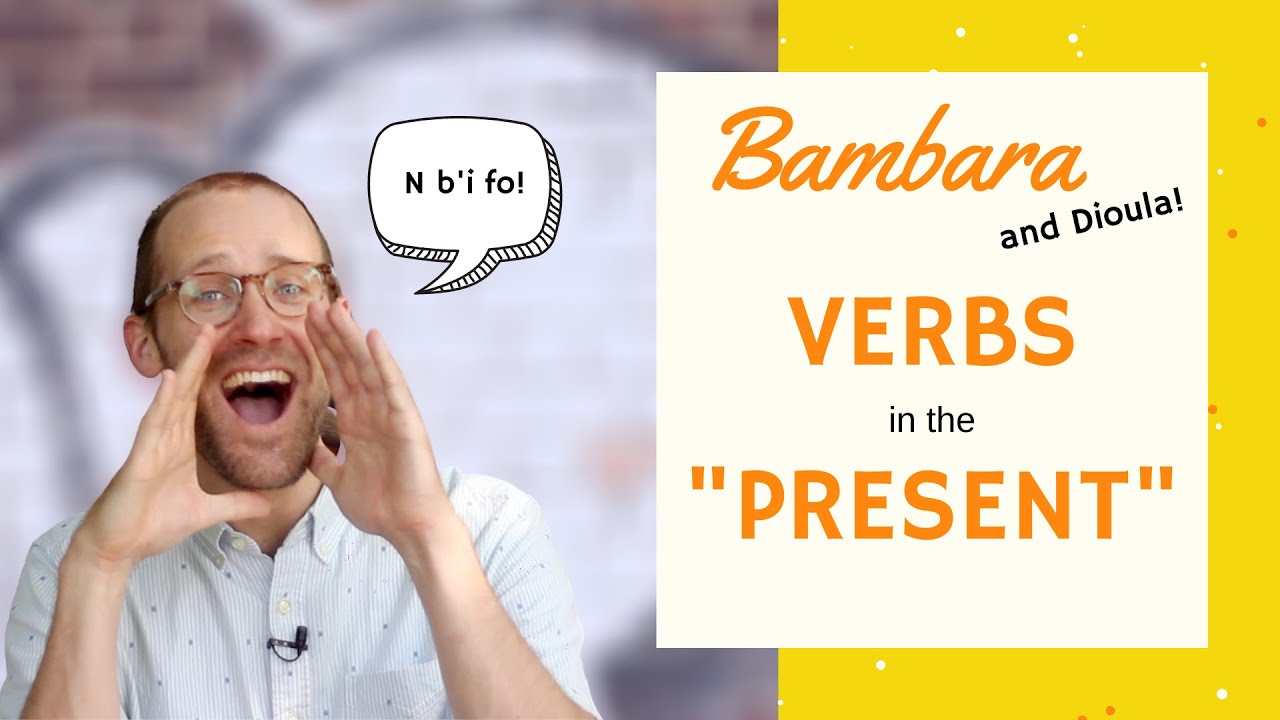 Bambara verbs in the present | Basic Bambara 16 - YouTube
