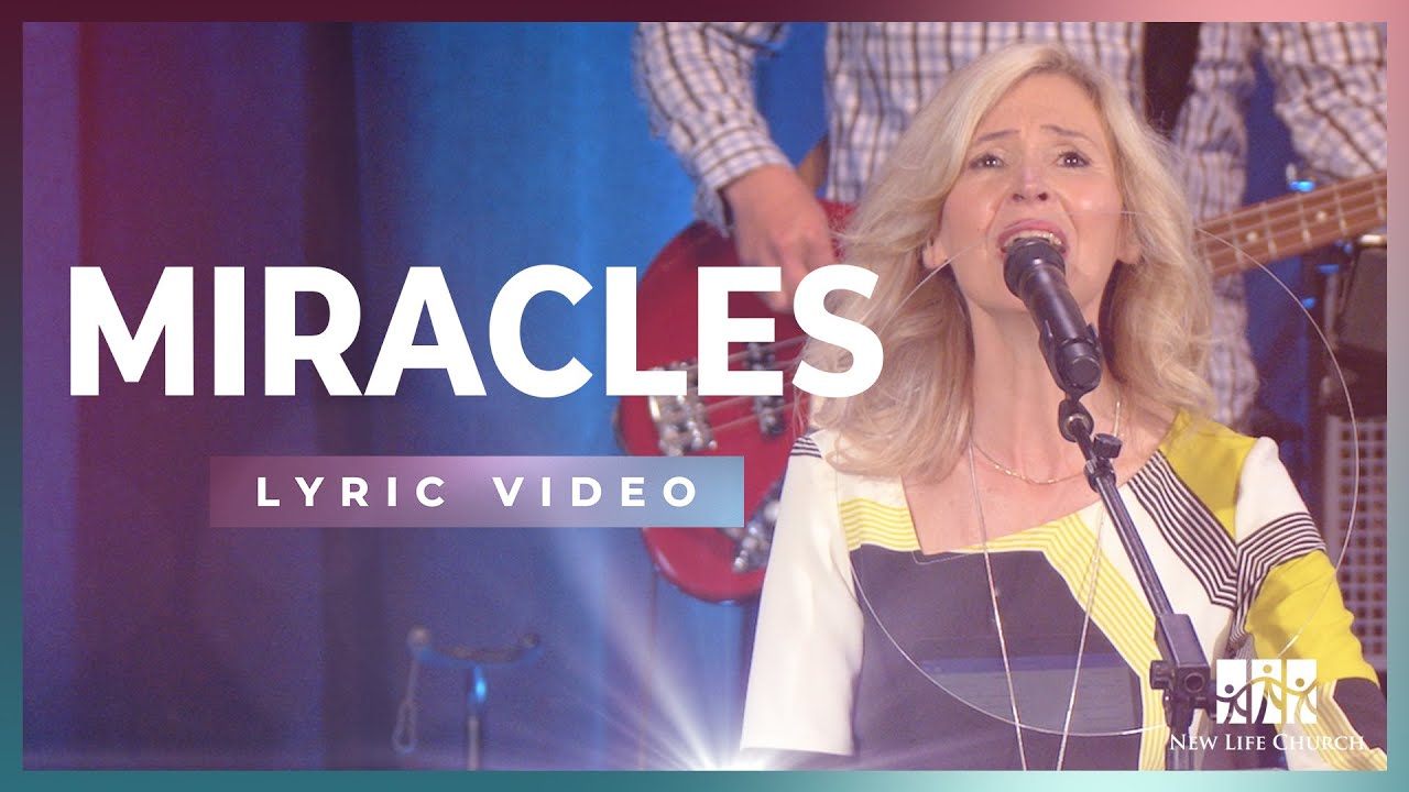 Miracles Lyrics | Worship Song Lyrics | New Life Church Milton - YouTube