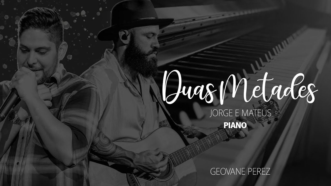 Jorge & Mateus - Duas Metades (Piano Cover) - YouTube