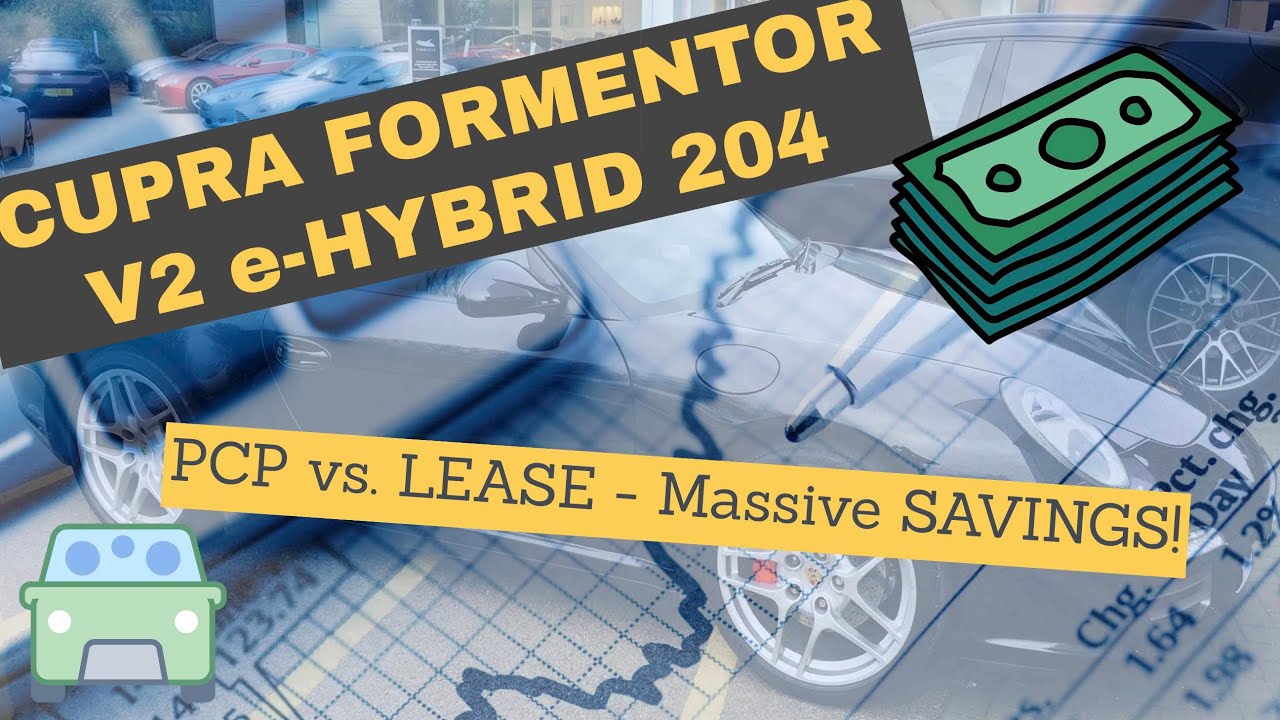 CUPRA FORMENTOR V2: PCP vs. LEASE - YouTube