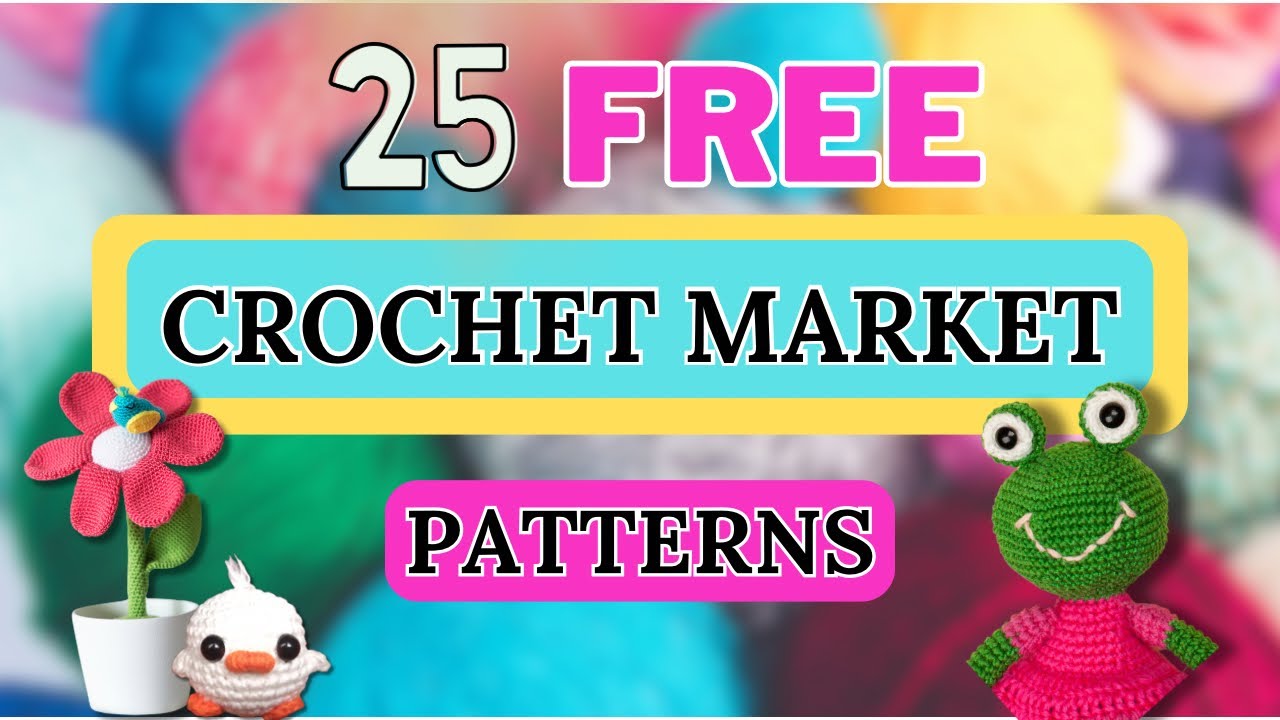 CROCHET MARKET SUCCESS! 25 FREE Crochet Patterns That Will Wow Your ...