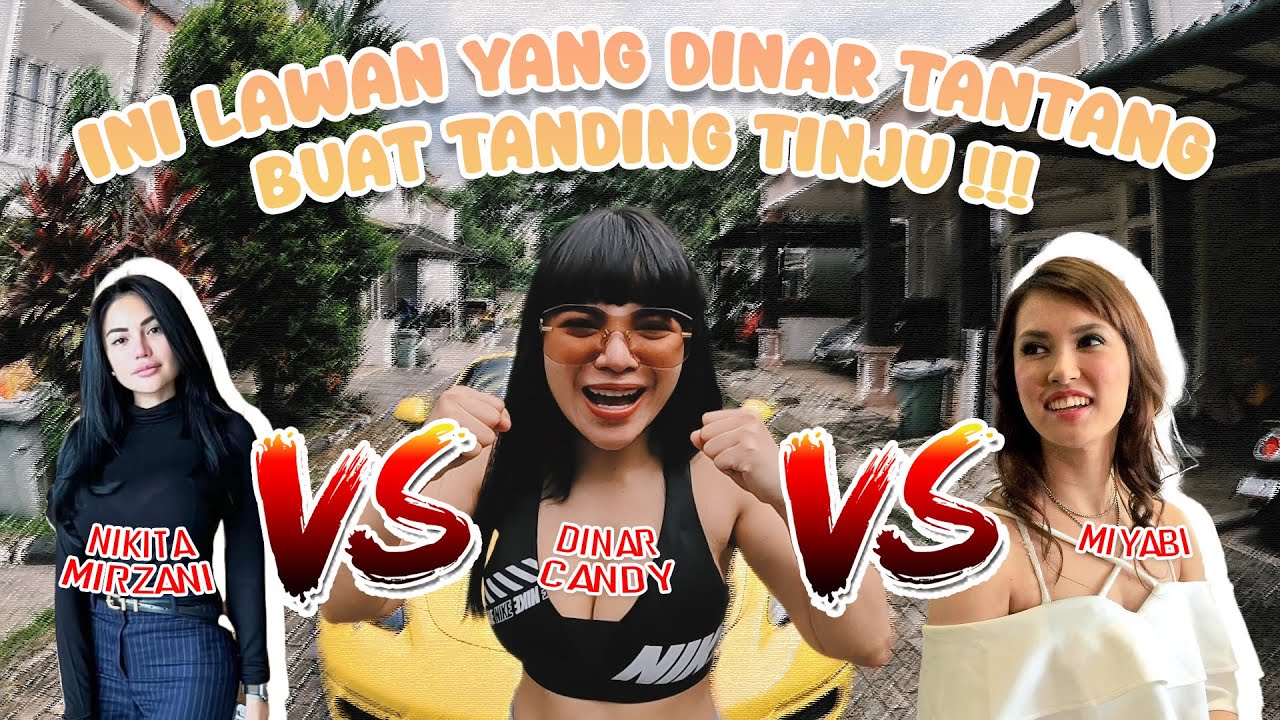 SUDAH MENANG TINJU 3X DINAR CANDY MAU TANTANG NIKITA MIRZANI & MIYABI BUAT NAIK KE ATAS RING ...