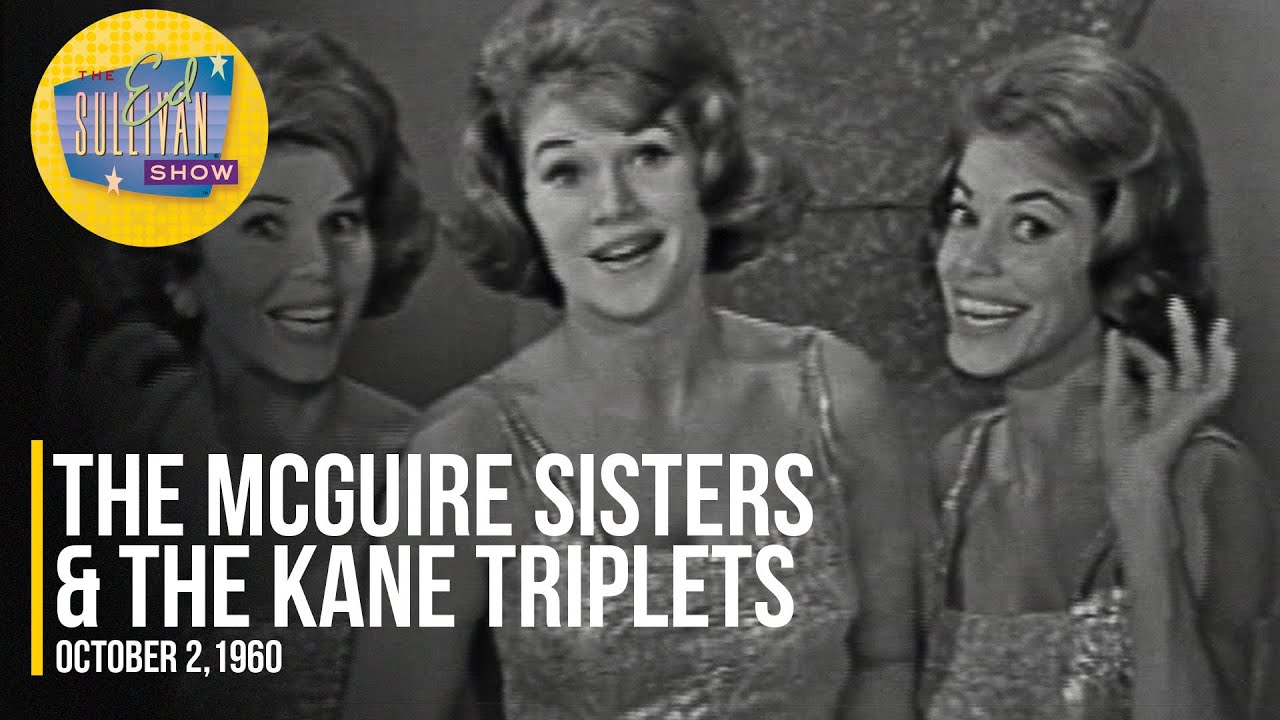 The McGuire Sisters & The Kane Triplets "Kids" on The Ed Sullivan Show ...