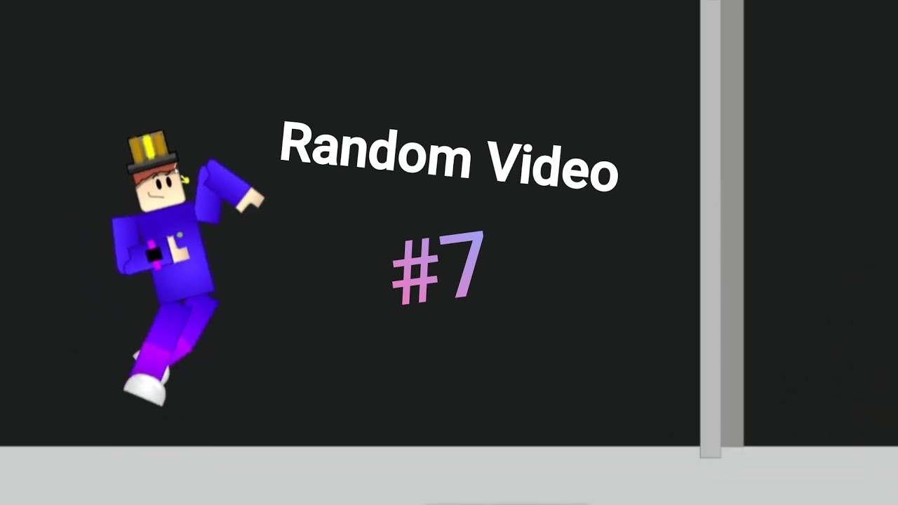 Random Video #7 - YouTube