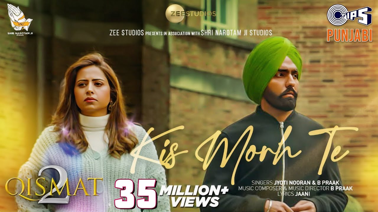 Kis Morh Te | Qismat 2 | Ammy Virk | Sargun Mehta | Jyoti Nooran | B ...