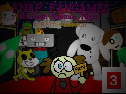PART 3: THIS IS THE SCARIEST GAME EVER!( Fnaf Fangame Ucn Scratch ...