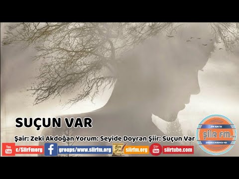 SUÇUN VAR | Şiir Fm' de Haftanın Şairi - Zeki Akdoğan | Yorum - Seyide Doyran | www.siirfm.org