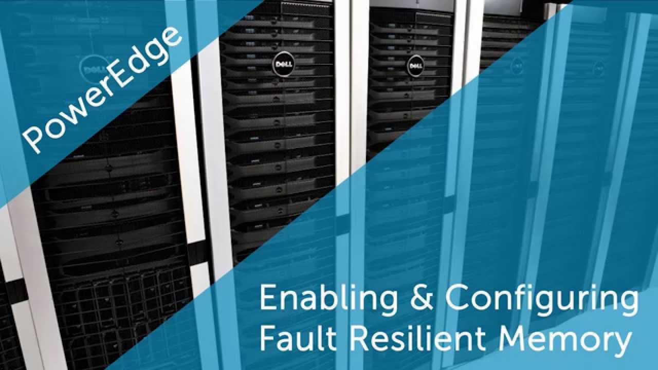 Enabling and Configuring Fault Resilient Memory on Dell PowerEdge ...