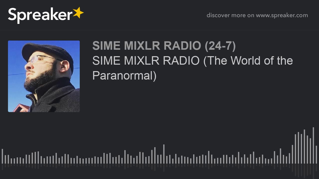 SIME MIXLR RADIO (The World of the Paranormal) - YouTube