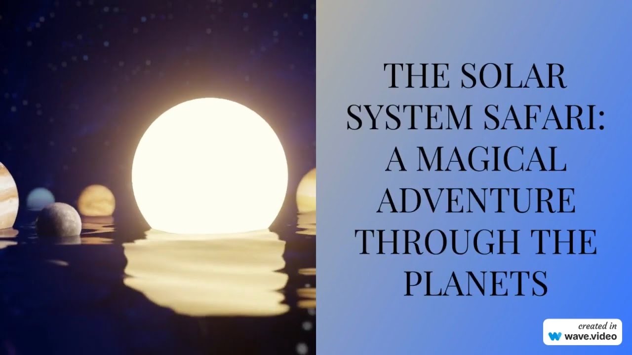 The Solar System Safari: A Magical Adventure Through the Planets - YouTube