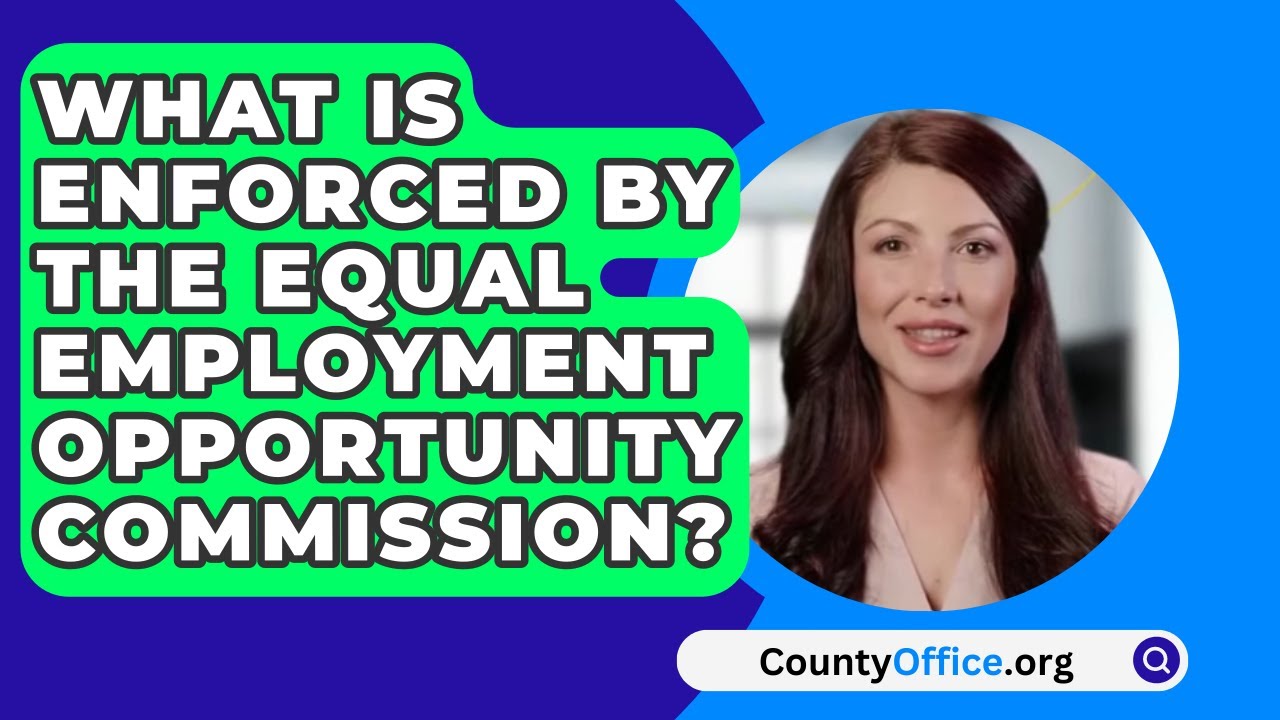 What Is Enforced By The Equal Employment Opportunity Commission ...