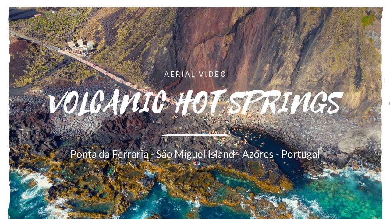 VOLCANIC HOT SPRINGS of Ponta da Ferraria | Azores | Portugal - YouTube