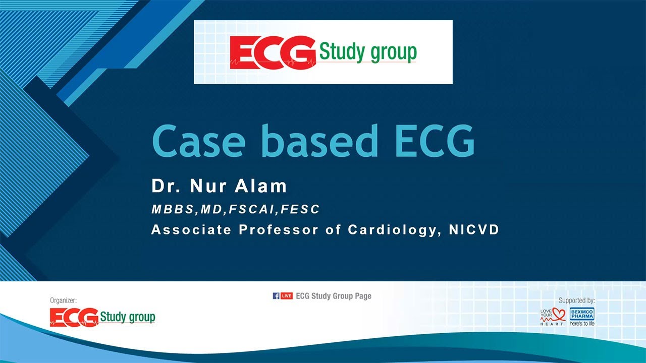 ECG: Basic and Beyond | Lecture 53 - Case based ECG - YouTube
