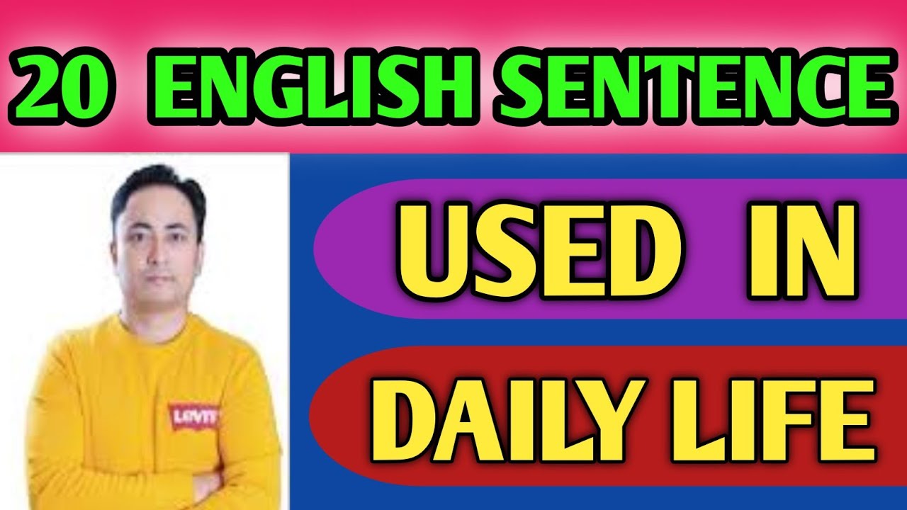 20 ENGLISH SENTENCE USED IN DAILY LIFE.. - YouTube