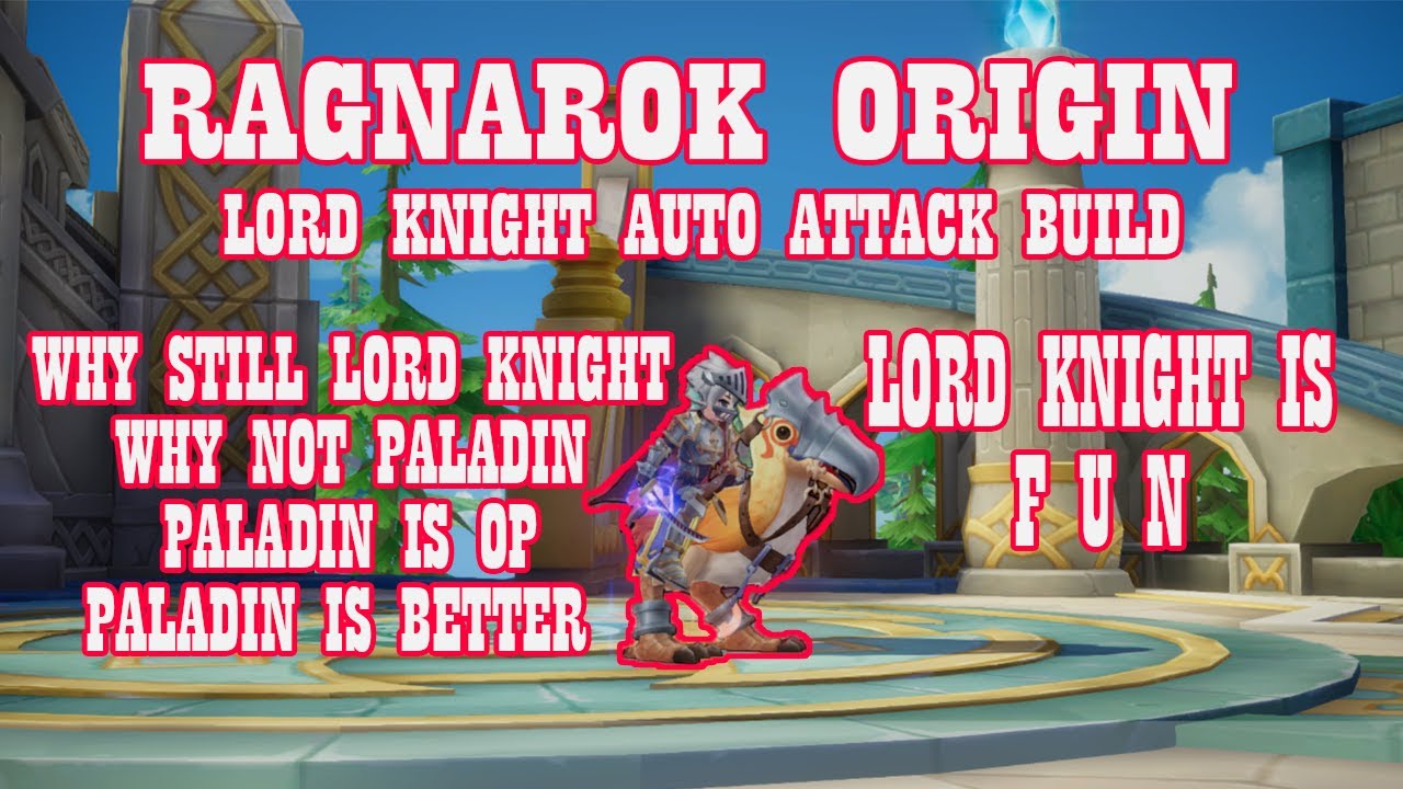 RAGNAROK ORIGIN LORD KNIGHT ASPD BUILD NOT PALADIN BUILD - YouTube