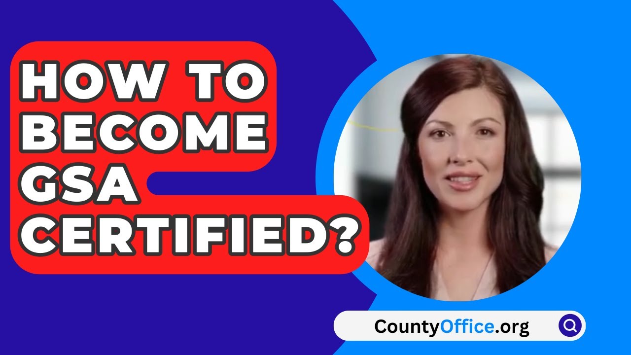 How To Become GSA Certified? - CountyOffice.org - YouTube