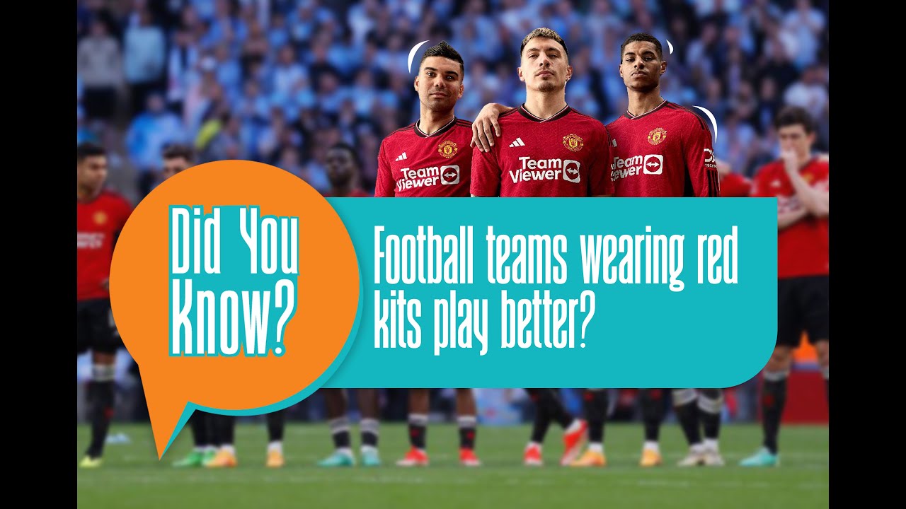 Did You Know | FOOTBALL TEAMS Wearing RED KITS Play BETTER? - YouTube