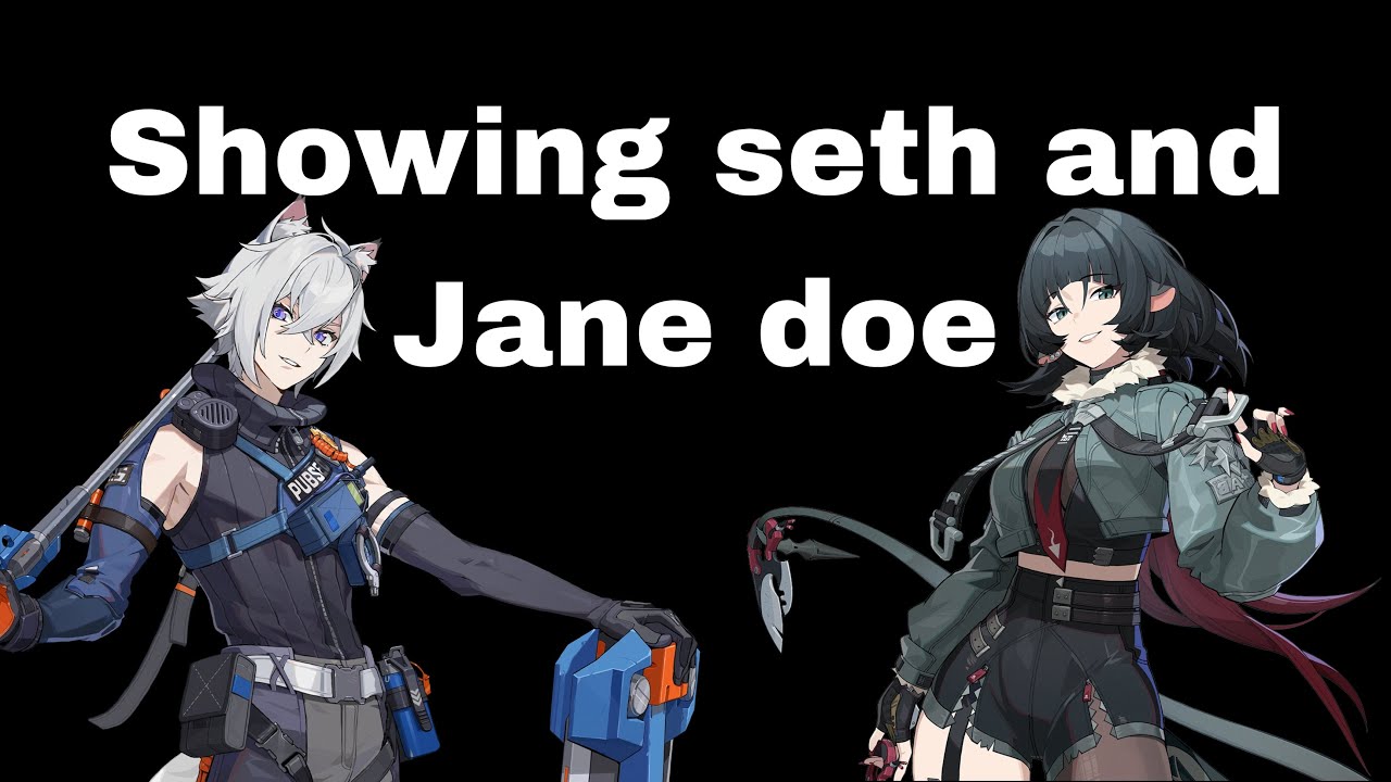 Seth and Jane Doe before release - Zenless Zone Zero - YouTube