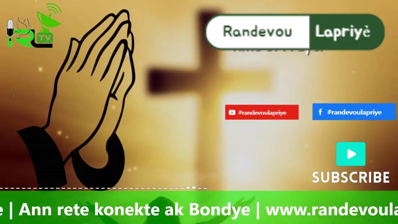 Priyè netwayaj espirityel kay ou 2 - Randevou Lapriyè - YouTube