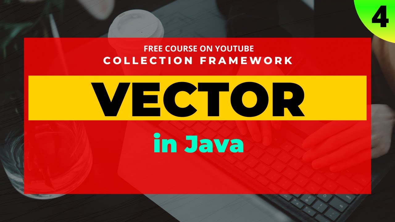04 #CollectionFramework: Vector in Java | Collection, Generics, Concurrent Collection #java ...