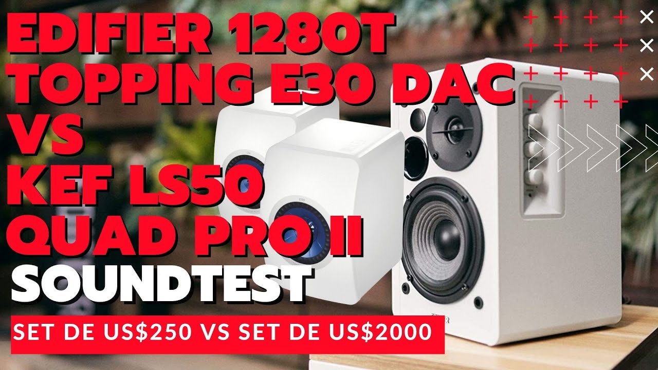 Audio Set us$250 vs us$2000 / Edifier 1280T & Topping E30 VS Kef LS50 ...