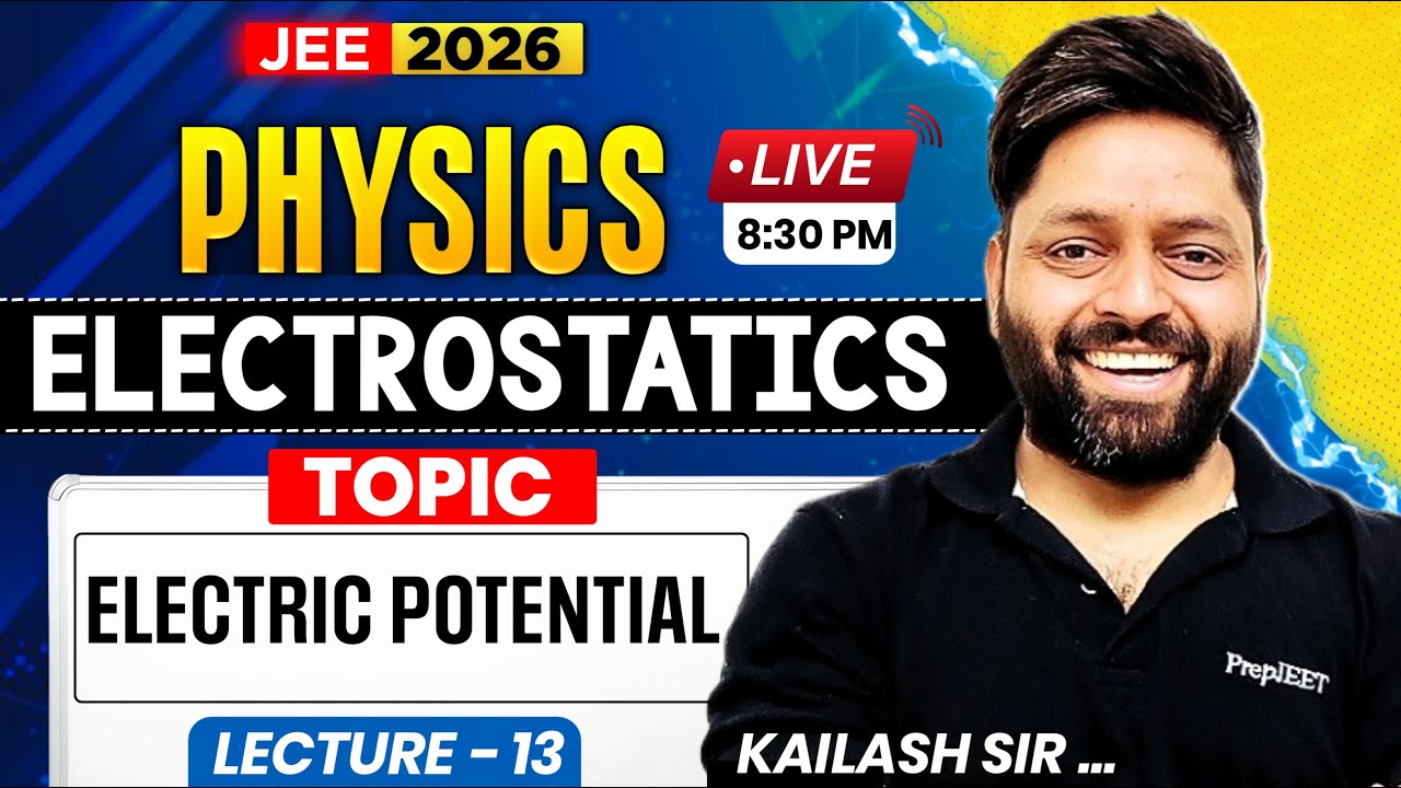 Electrostatics Lecture 13 | Electrostatic Potential | Electric Potential | JEE 2026 - YouTube