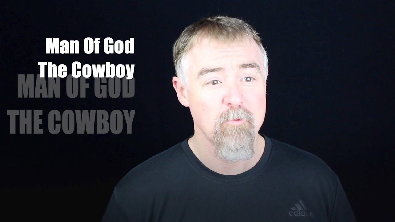 Man of God - The Cowboy - YouTube