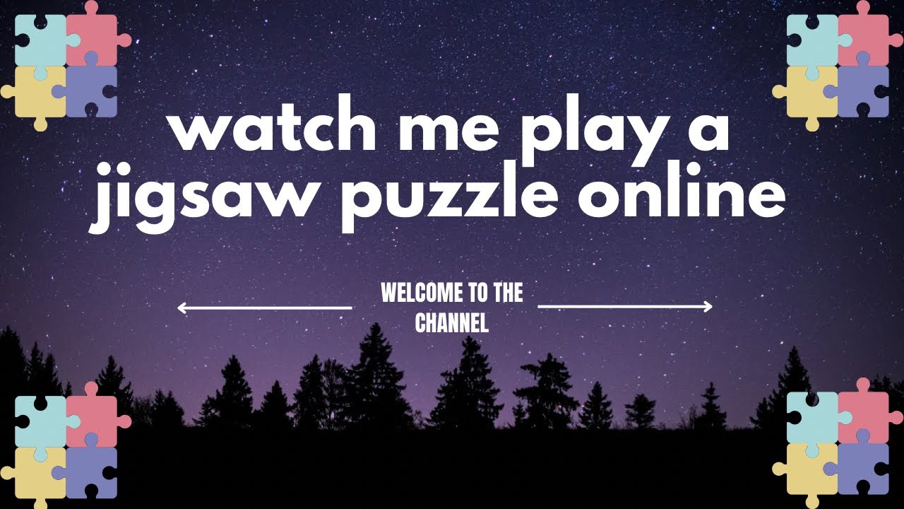watch me play a jigsaw puzzle online - YouTube