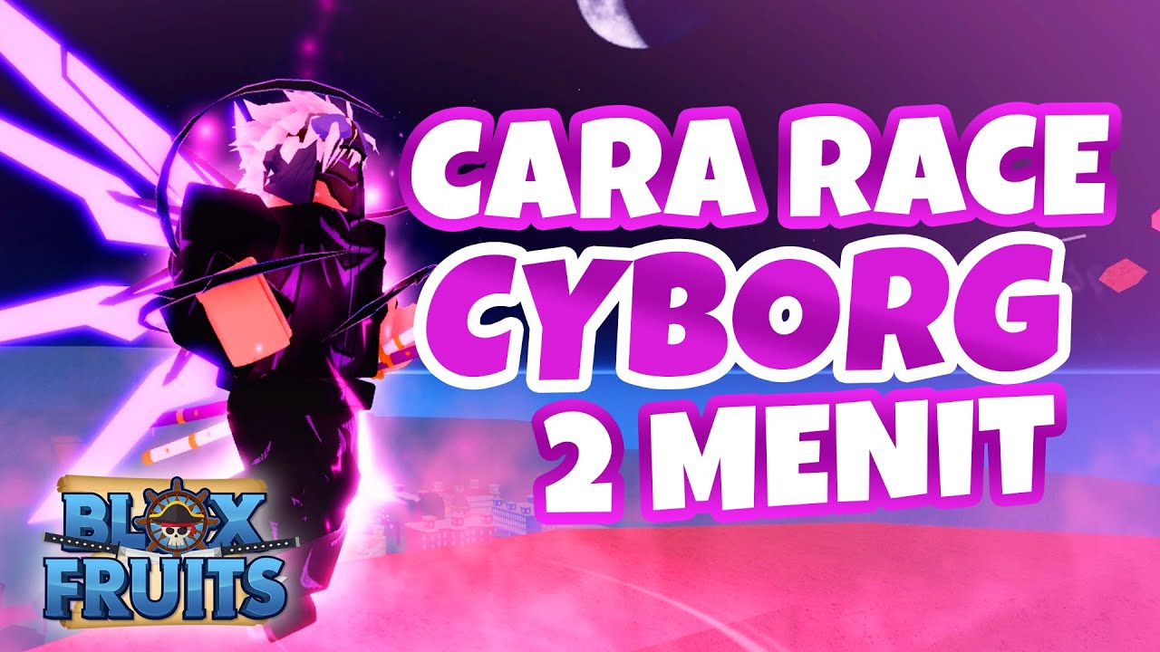 Cara Mendapatkan Race Cyborg 2 MENIT - YouTube
