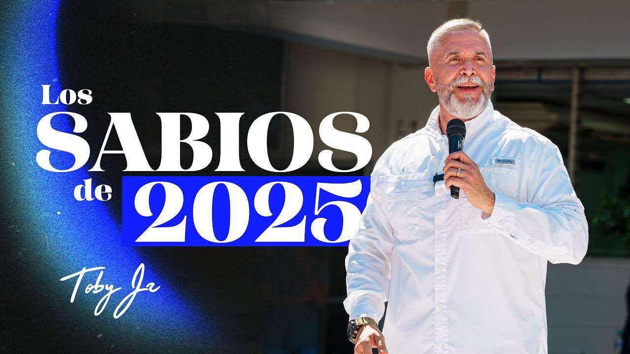Los sabios de 2025 - Pastor Toby Jr. - YouTube