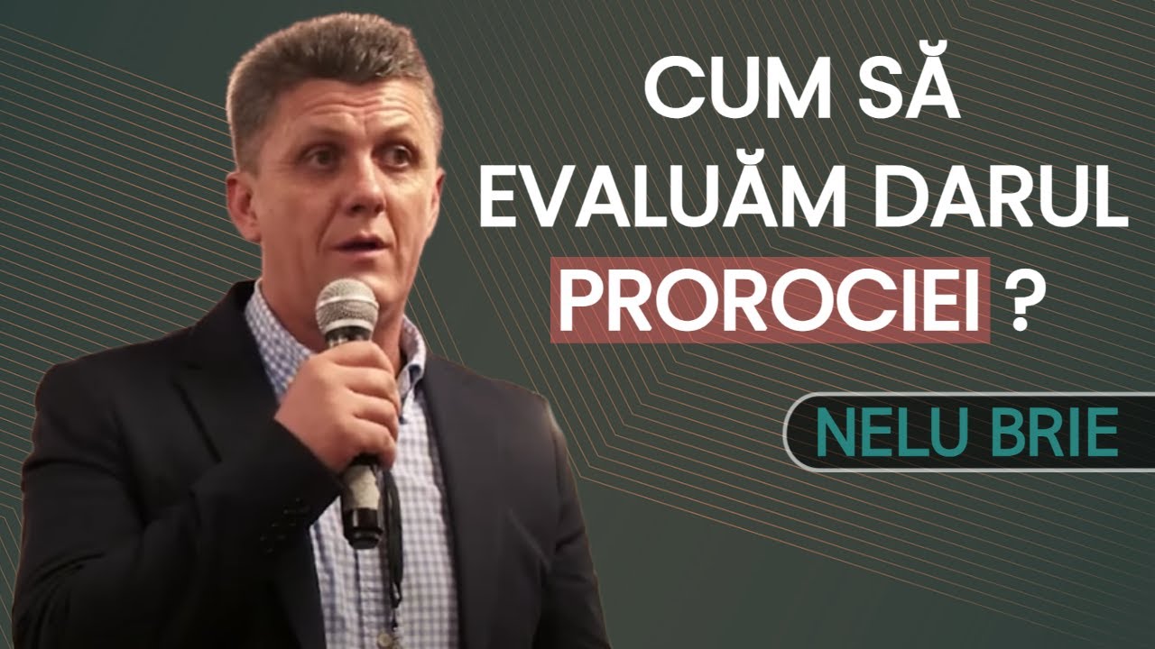 Nelu Brie - Cum să evaluăm darul prorociei ? | PREDICĂ 2023 - YouTube