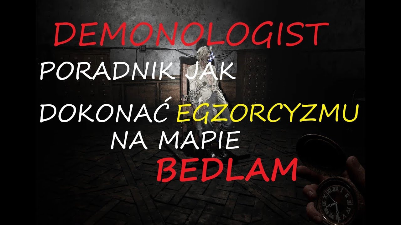 DEMONOLOGIST Egzorcyzm na mapie BEDLAM Poradnik PL. Exorcism on Bedlam ...