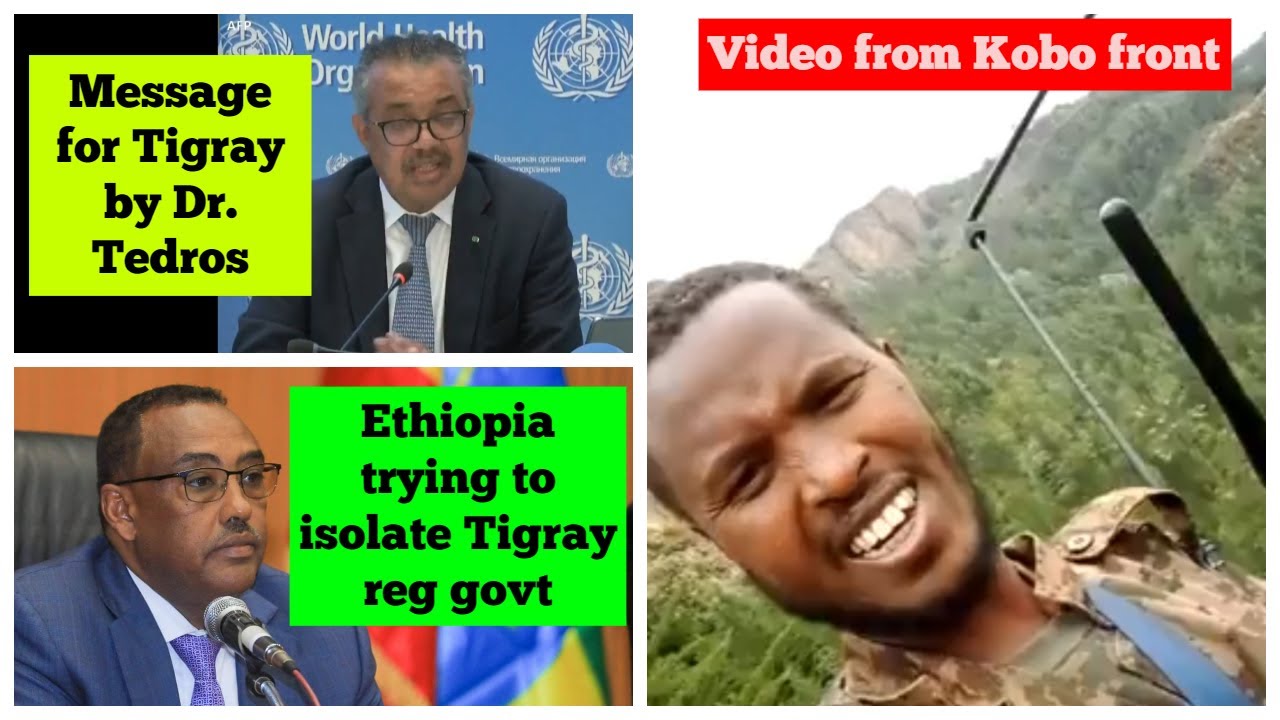 Video from Kobo front | Message for Tigray by Dr. Tedros | Attempt to ...