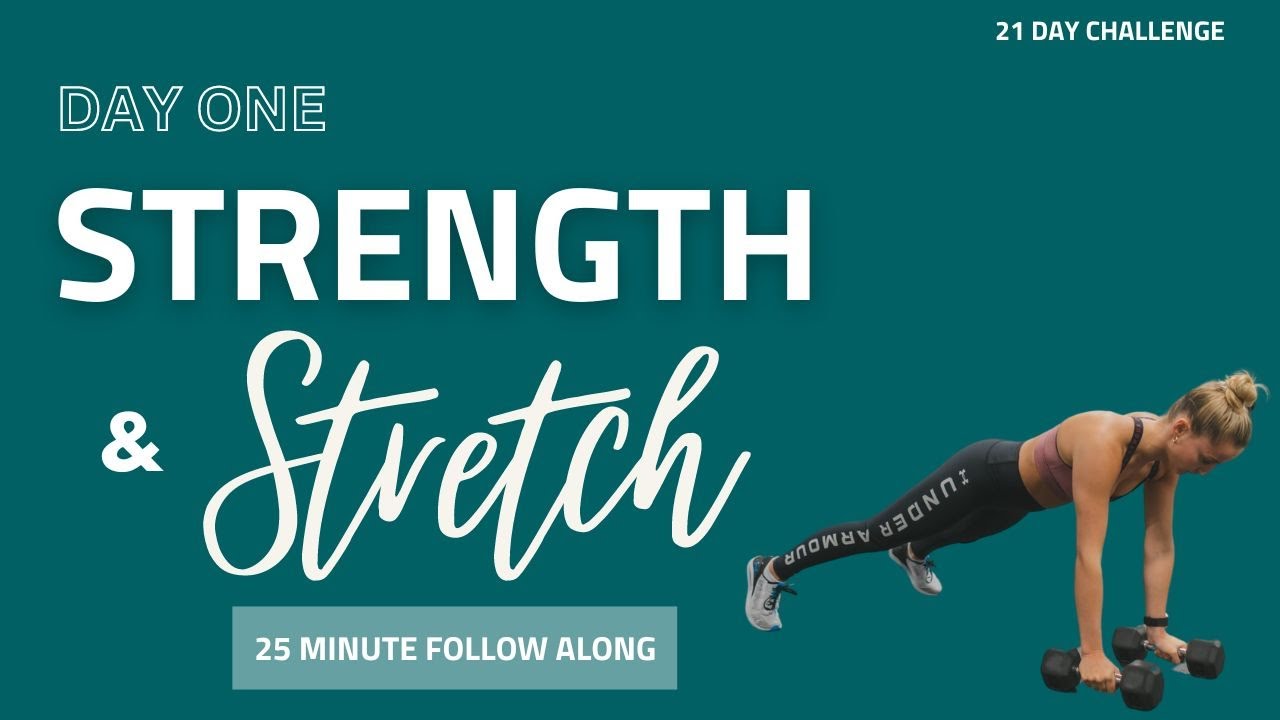 STRENGTH & STRETCH - follow along workout to get strong & flexible (25 ...
