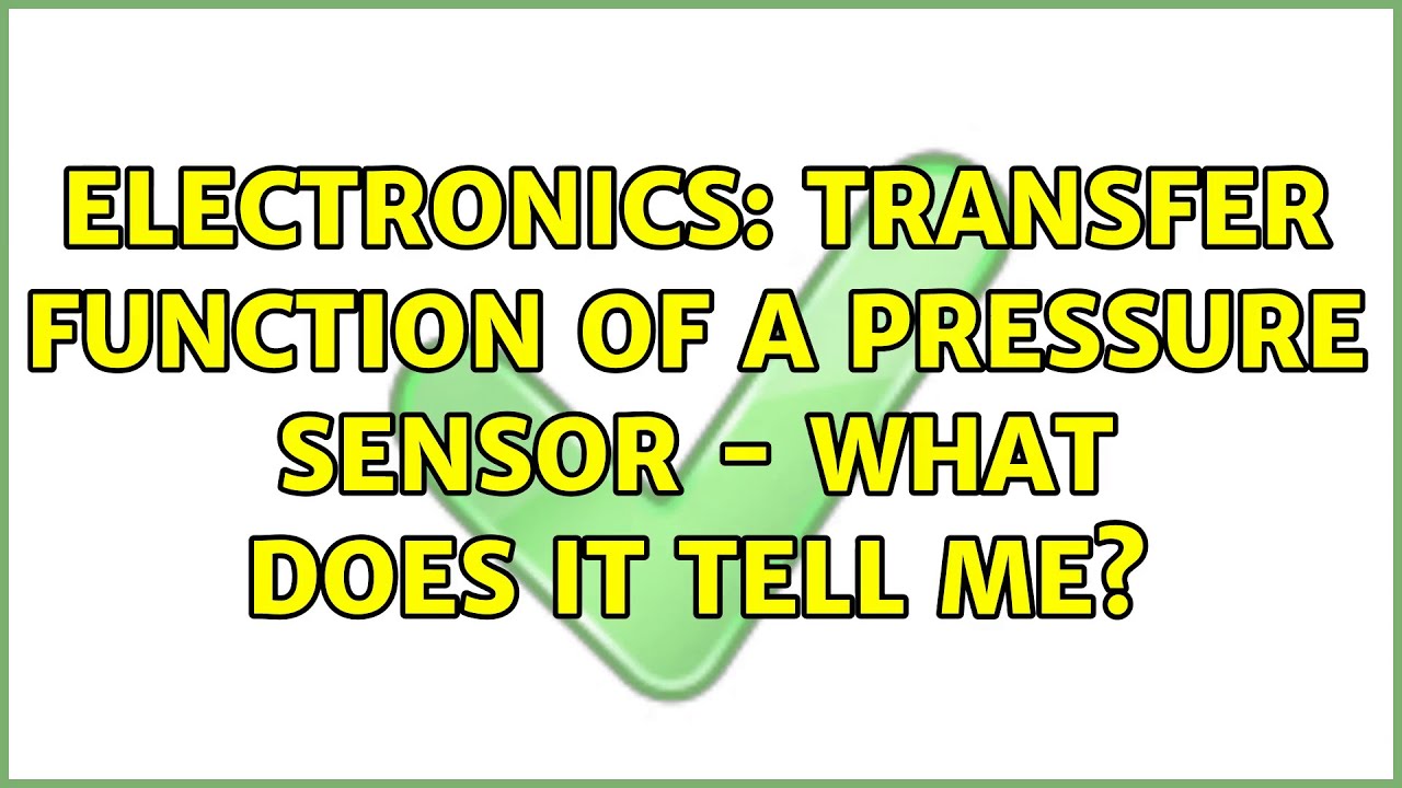Electronics: Transfer Function of a pressure sensor - what does it tell ...