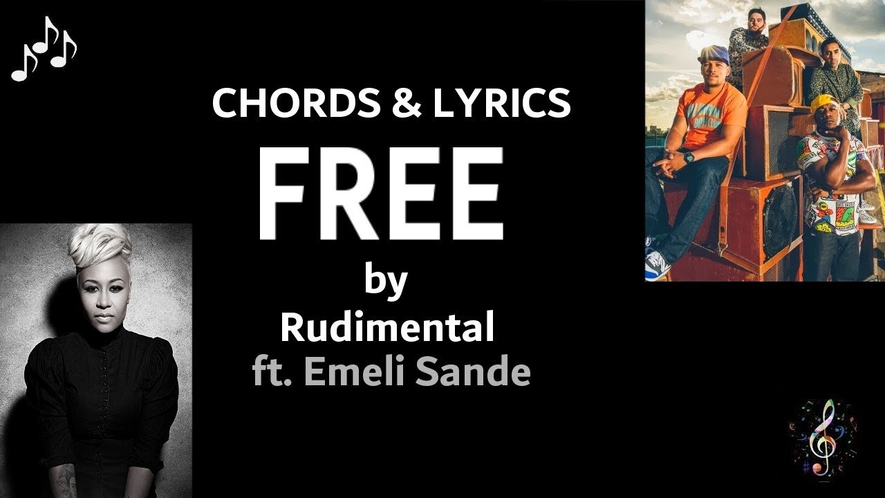 Free by Rudimental ft Emeli Sande - Guitar Chords and Lyrics - YouTube