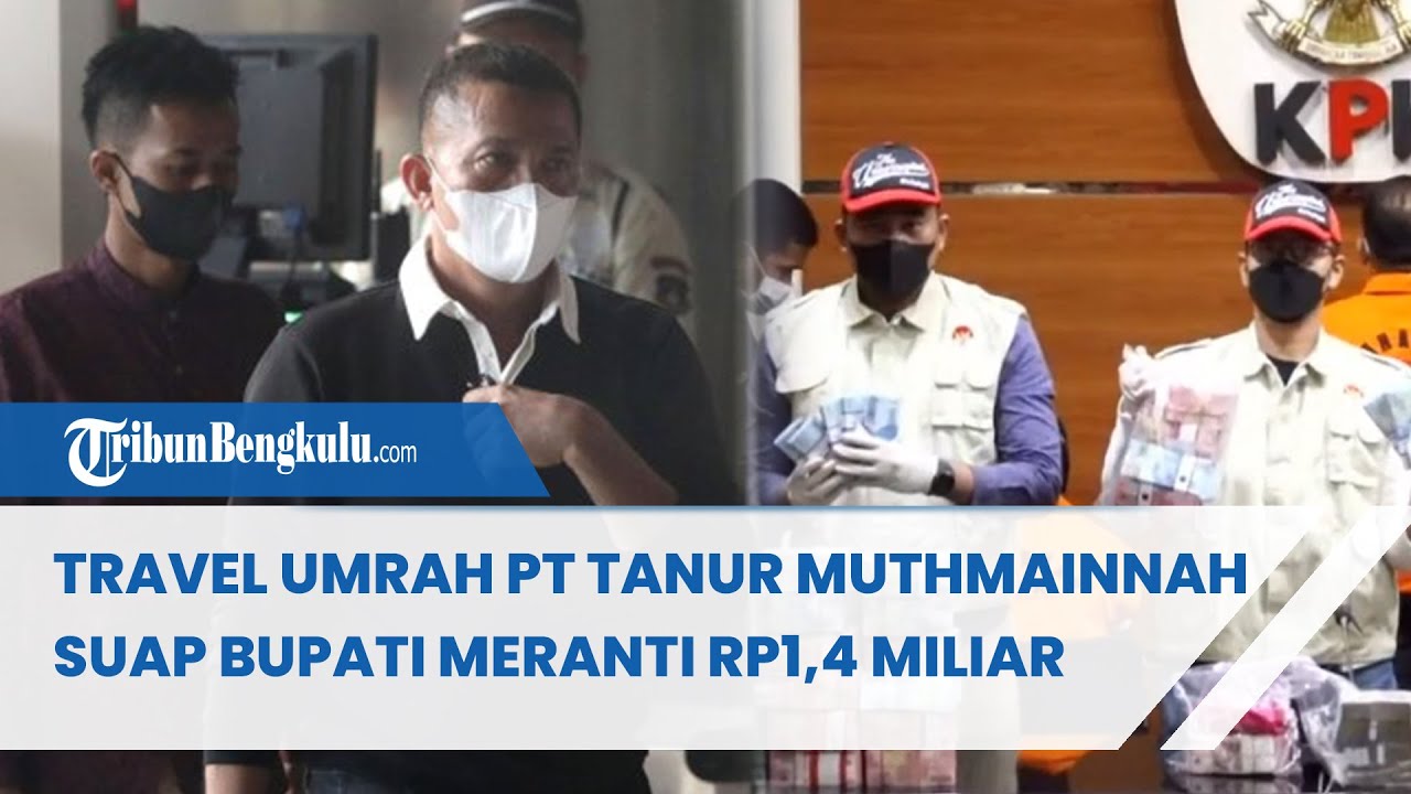 Travel Umrah PT Tanur Muthmainnah Suap Bupati Meranti Rp1,4 Miliar ...