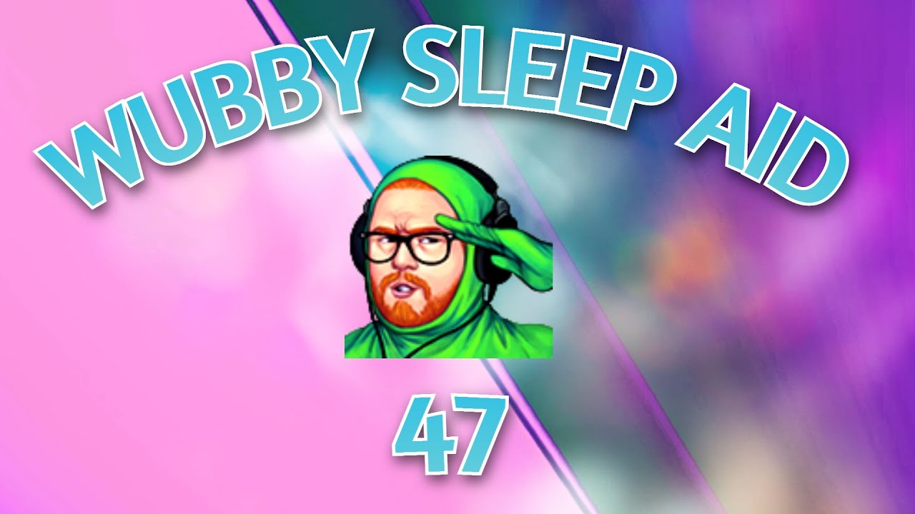 Wubby Sleep Aid: Volume 47 - YouTube
