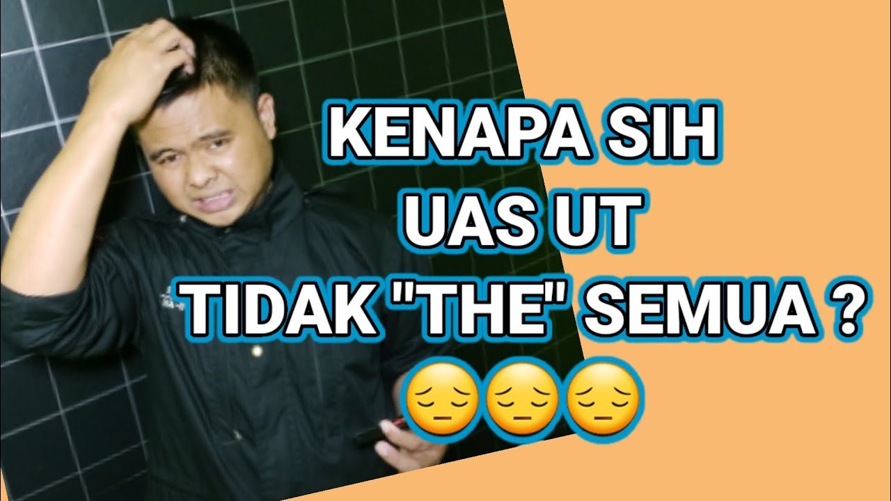 MENDING THE ATAU UTM / UO GUYS ? | Yuk Simak Alasan UAS UT Tdk Full THE ...