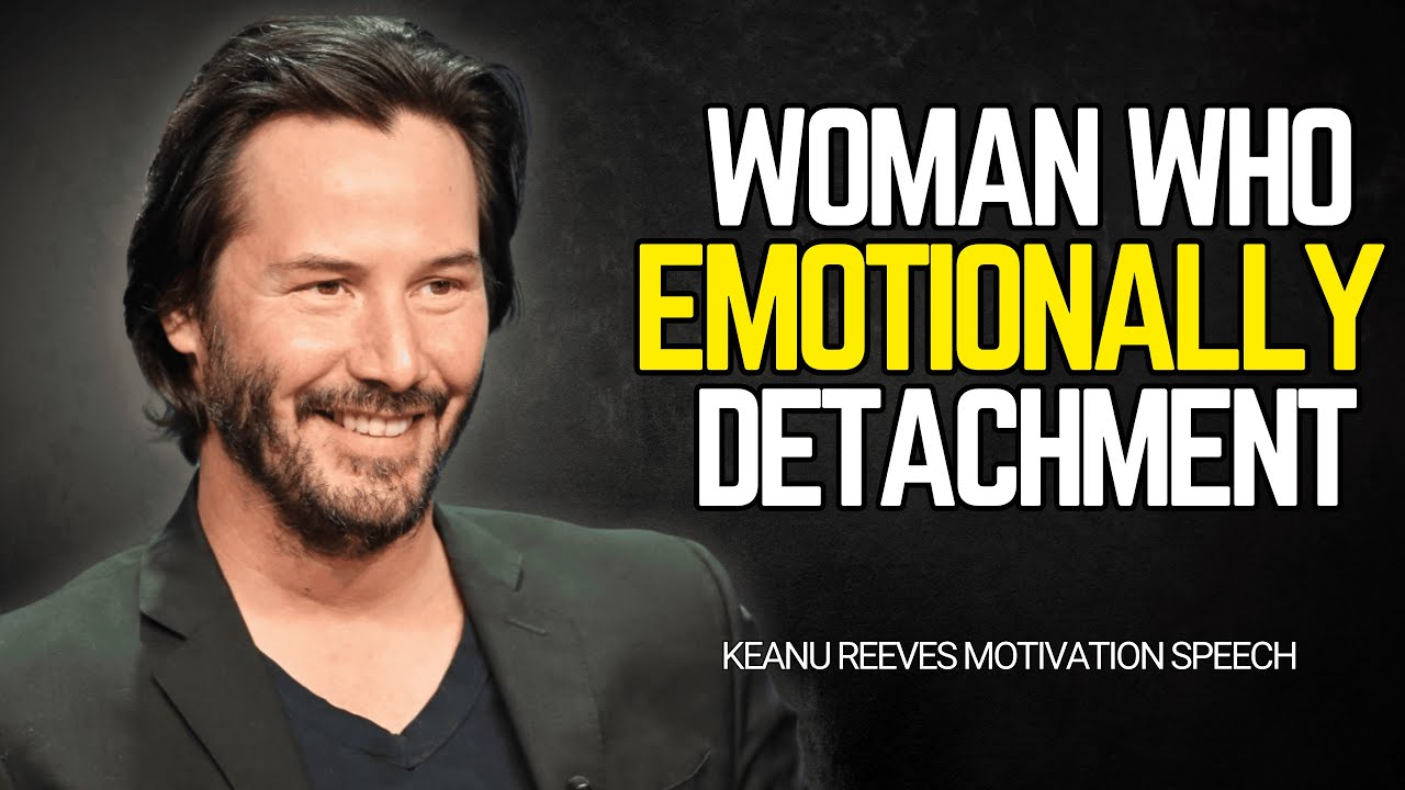 Man Can't Resist Woman Who Emotionally Detach | Keanu Reeves ...