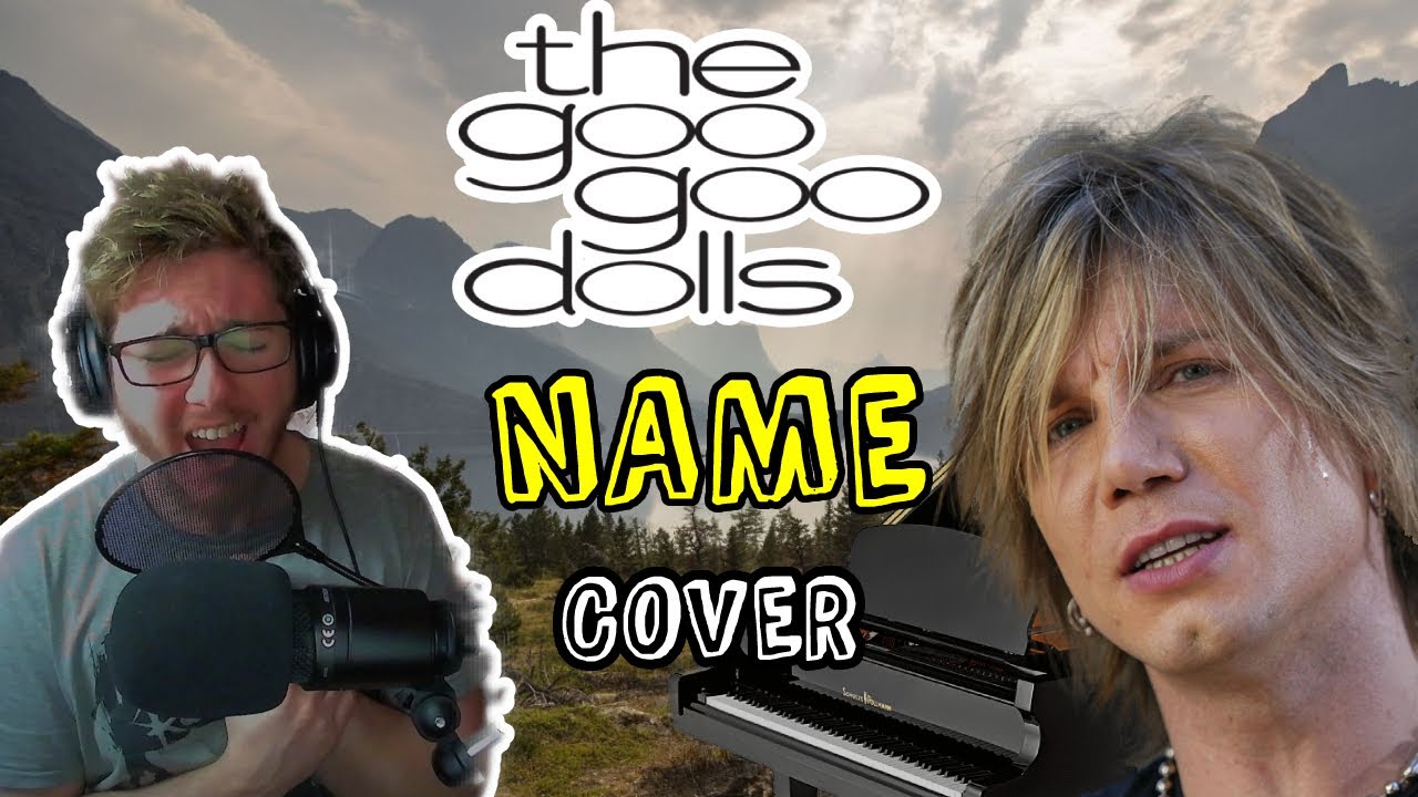 GOO GOO DOLLS - NAME COVER - YouTube