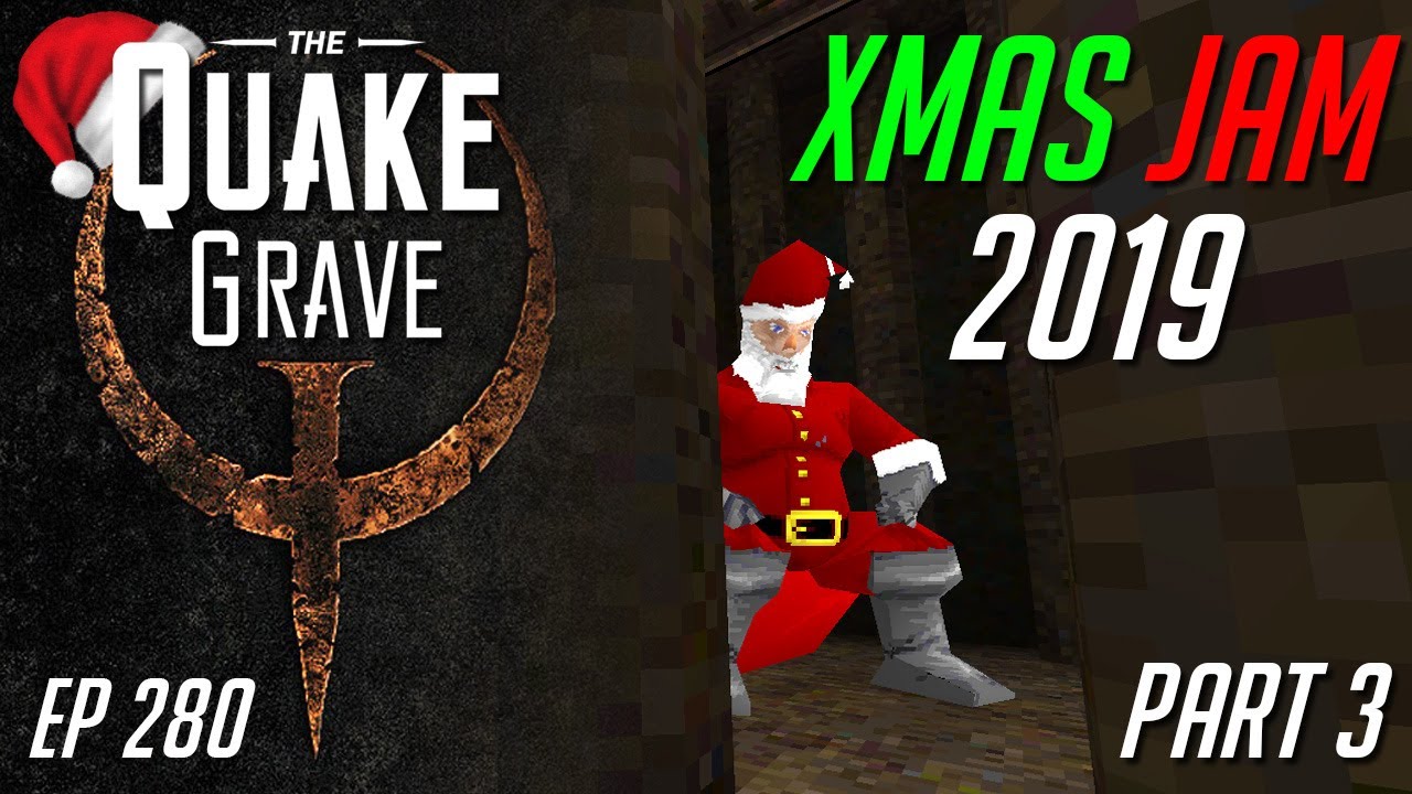 Quake • XMAS Jam 2019 Part 3! - Quake Grave #280 - YouTube
