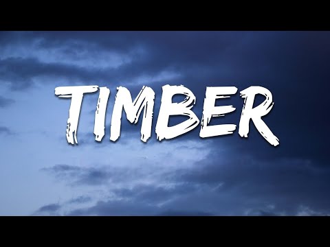 Timber Song Lyrics - YouTube