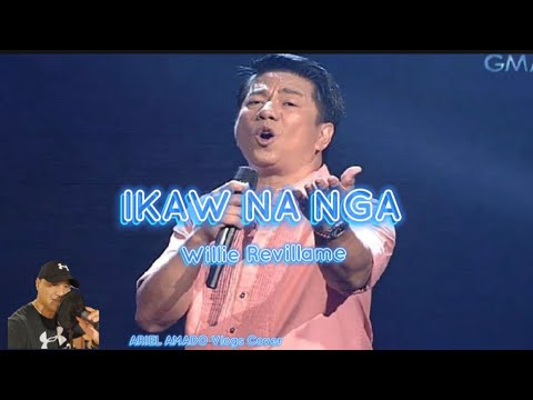 IKAW NA NGA - Willie Revillame (ARIEL AMADO Vlogs Cover) - YouTube