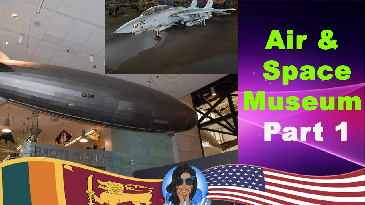 Visit to Air n Space museum Part 1 - - YouTube