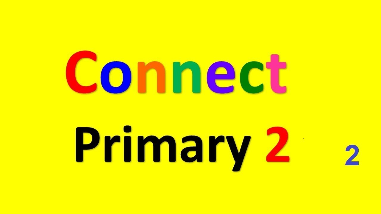 Connect primary 2 .. 2 انجليش تانية ابتدائى - YouTube