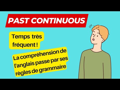 past continuous (anglais) : apprenez un temps anglais fréquent et ...