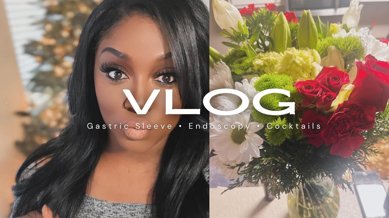 WEEKLY VLOG: I’M GETTING THE GASTRIC SLEEVE!!, ENDOSCOPY, COCKTAILS ...